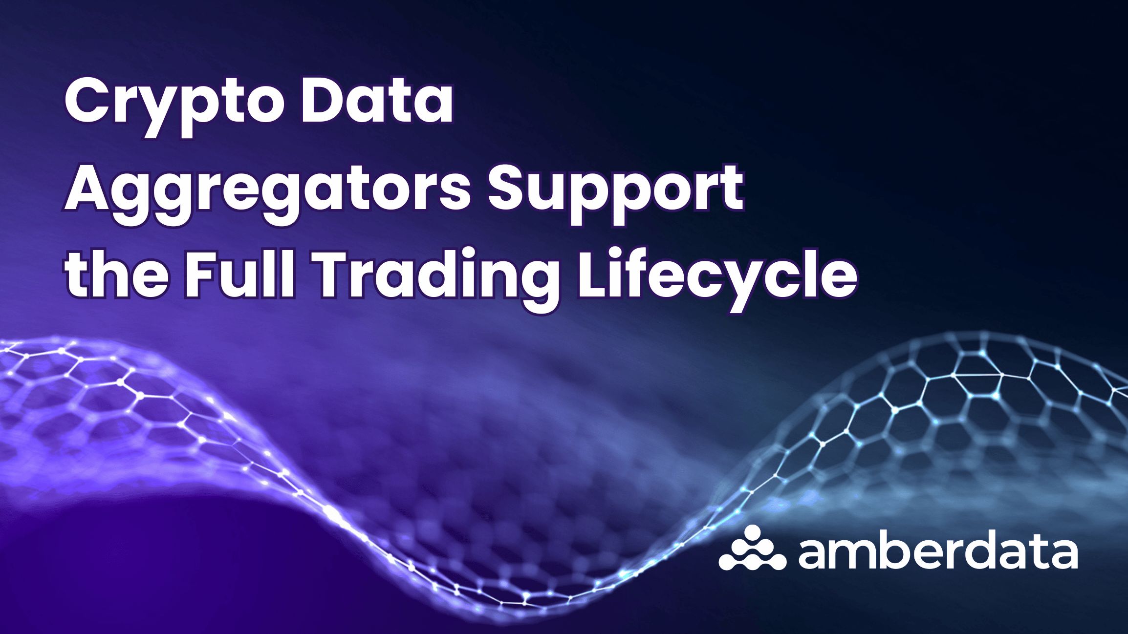 From Front Office to Back: Crypto Data Aggregators Support the Full Trading Lifecycle